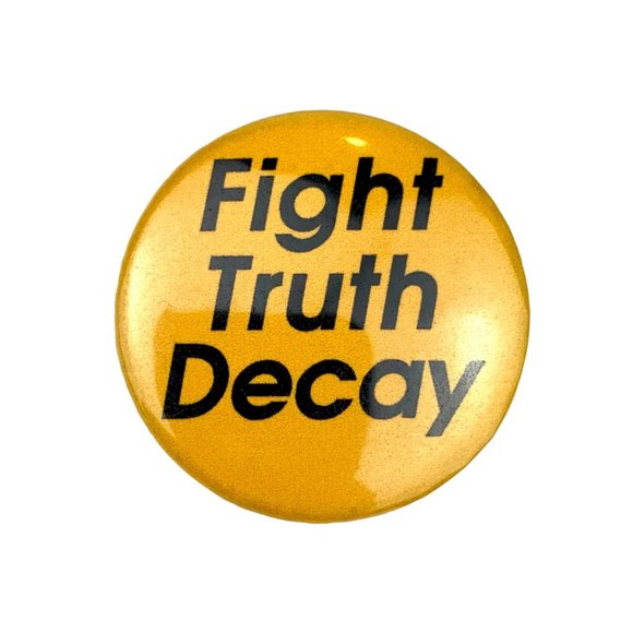 Unbranded | Accessories | Fight Truth Decay Yellow Pinback Button Fake ...